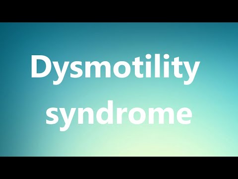 Dysmotility syndrome - Medical Meaning and Pronunciation