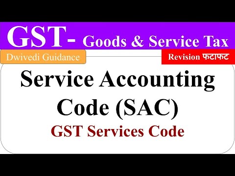 Service Accounting Code, SAC Code in gst, GST Service Code, what is sac code in gst, dwivedi class