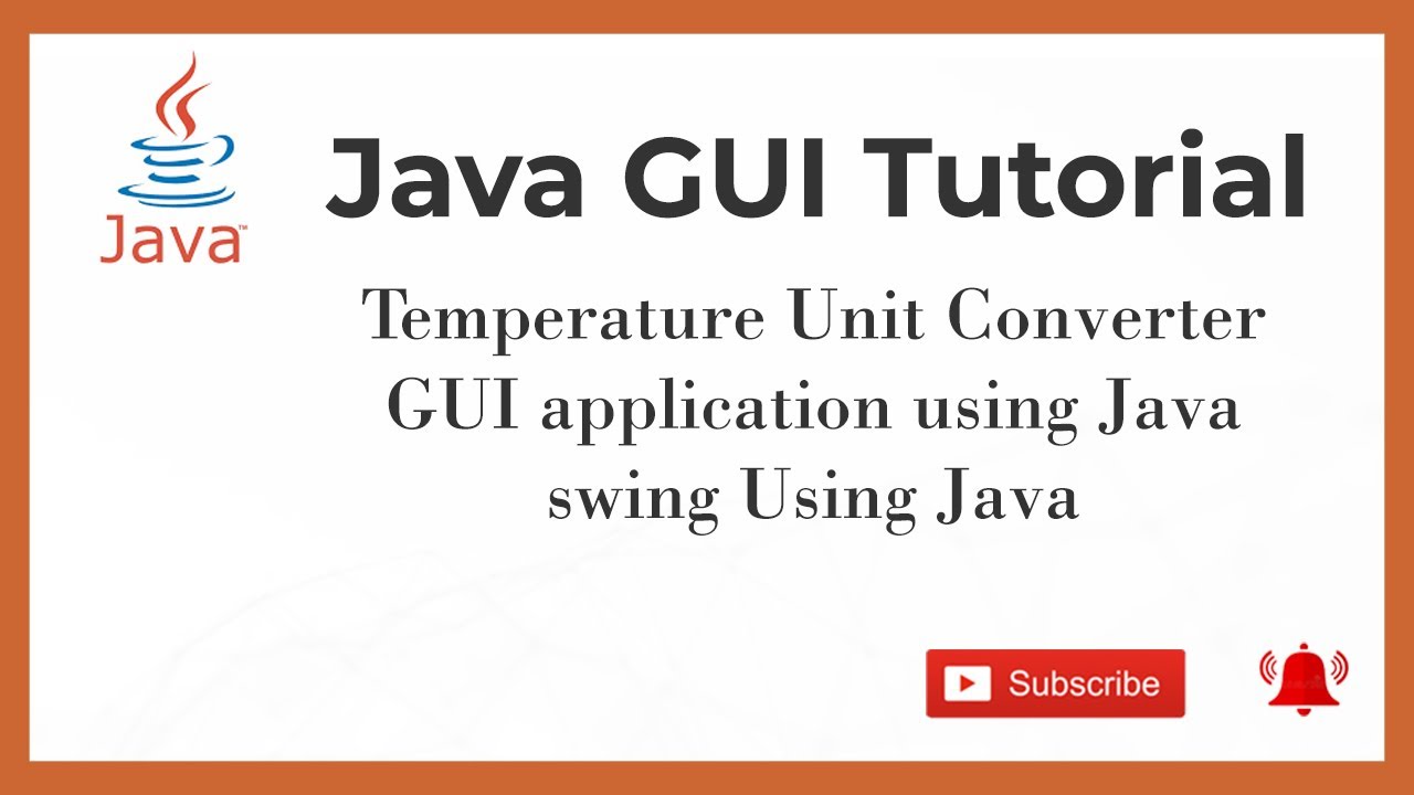 Java Tutorial - Temperature Unit Converter GUI application using Java swing Using Java