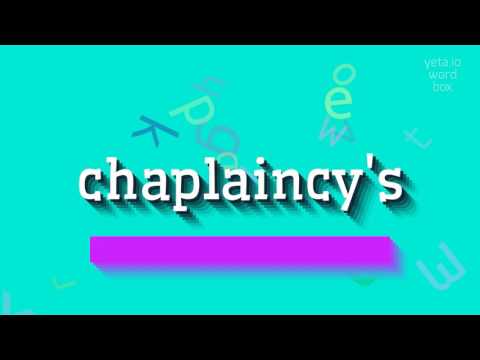 How to say "chaplaincy's"! (High Quality Voices)