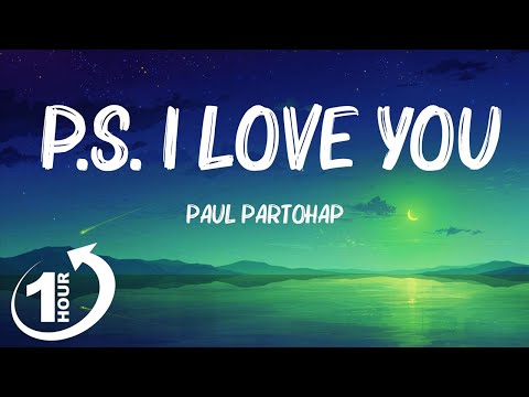 [ Loop 1Hour ]  Paul Partohap - P.S. I LOVE YOU (Lyrics)