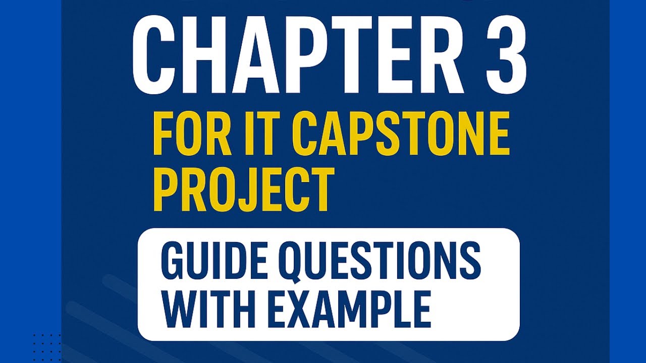 Writing Chapter 3 for IT Capstone Project | Guide Questions with Example
