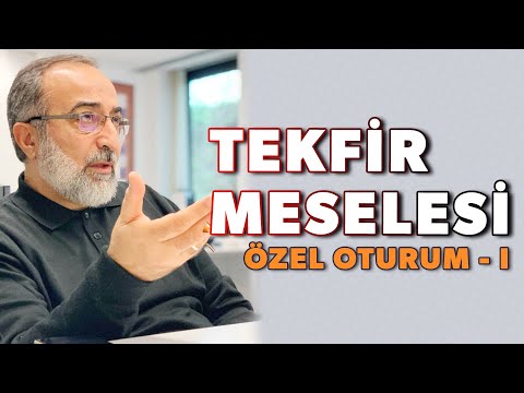 Ebubekir Sifil - Tekfir Meselesi - 1