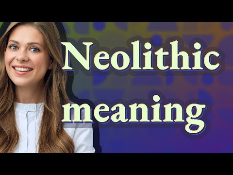 Neolithic | meaning of Neolithic