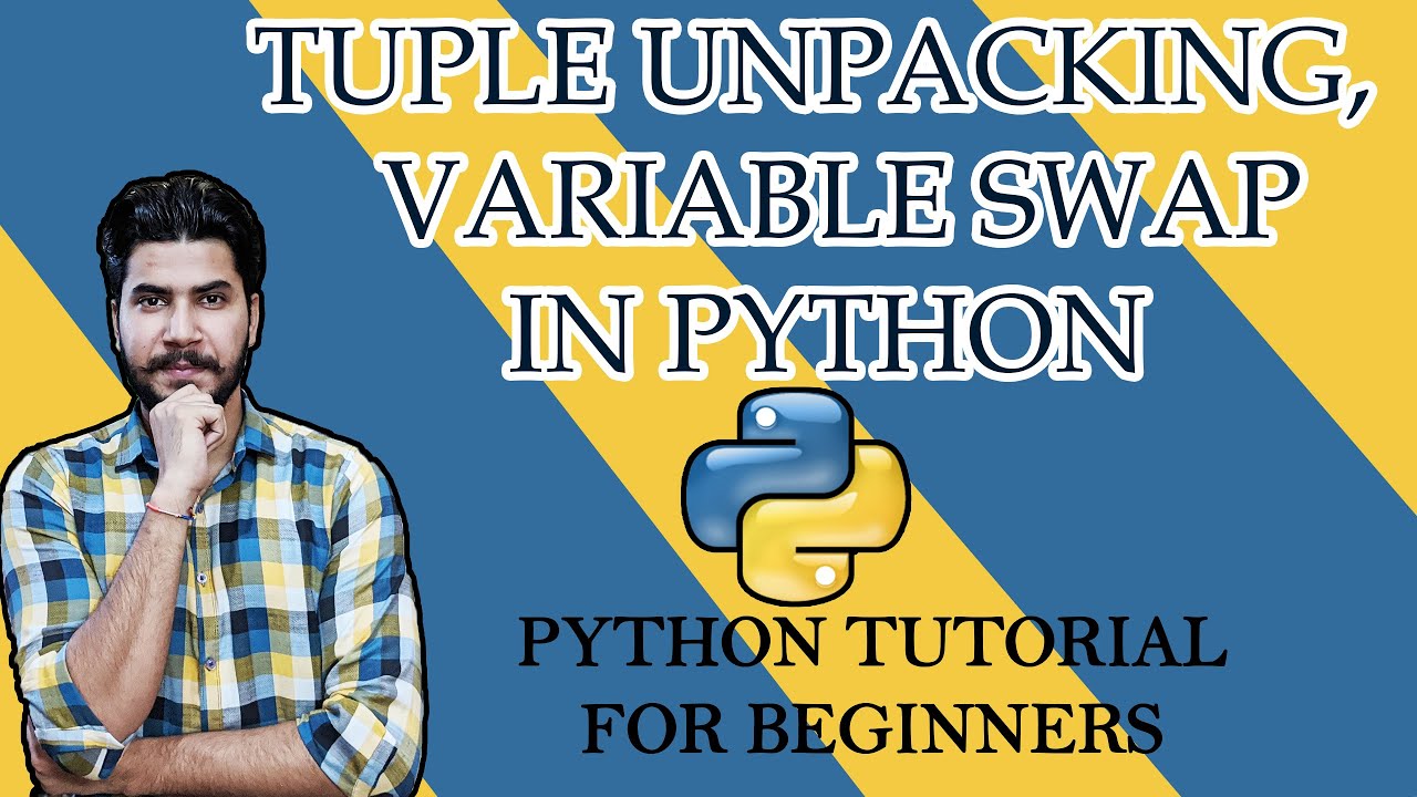 #12 Python Tutorial For Beginners | Tuple unpacking and Variable Swap In Python | In-Depth Tutorial