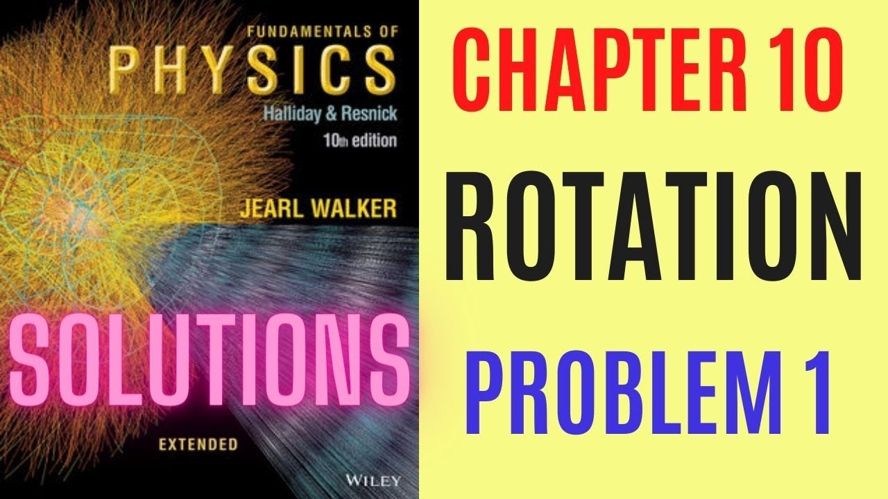 Halliday resnick chapter 10 problem 1 solution | Fundamentals of physics 10e solutions