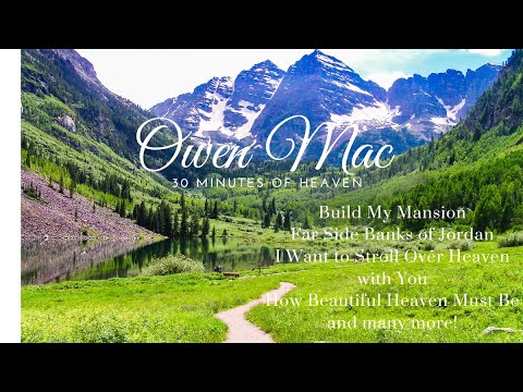 Owen Mac from his CD How Beautiful Heaven Must Be Heaven Medley Worship Country Hymns Inspirational