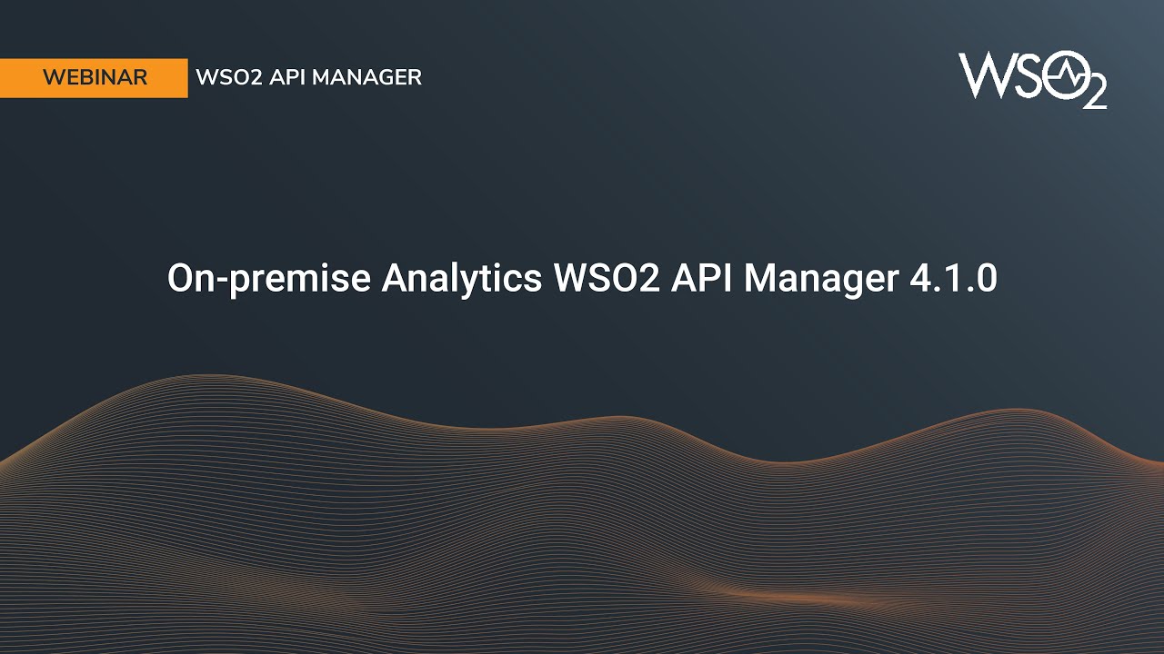 On-premise Analytics WSO2 API Manager 4.1.0, WSO2 Webinar