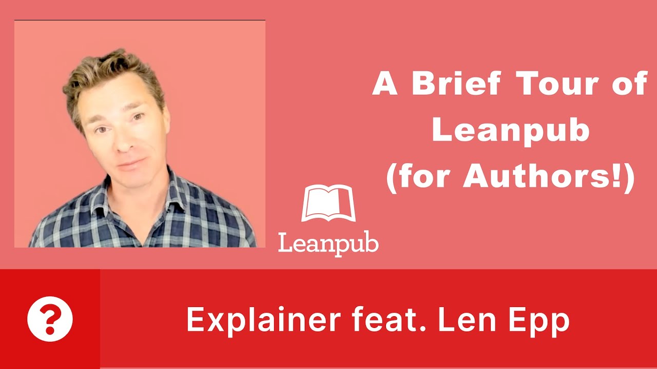 Leanpub Explainer: A Brief Tour of Leanpub (for Authors!)