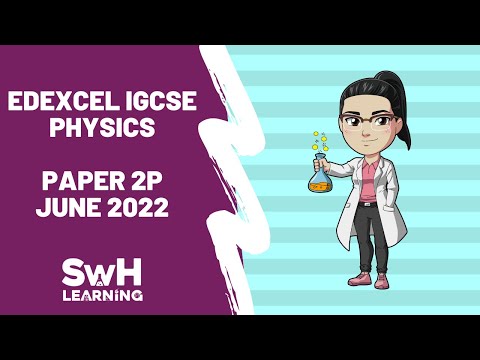 Edexcel IGCSE Physics Past Paper Walkthrough | 2P May/June 2022