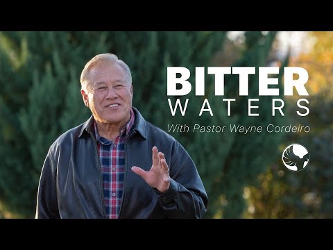 Bitter Waters | Pastor Wayne Cordeiro