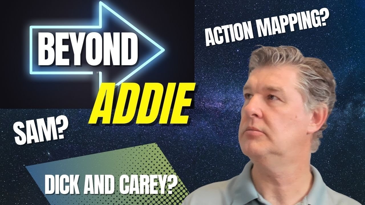 BEYOND ADDIE: Other Instructional Design Models You Should Explore