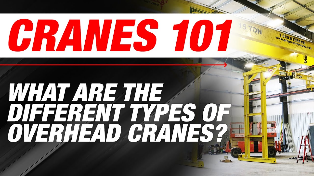 What are the Different Types of Overhead Cranes? | Cranes 101