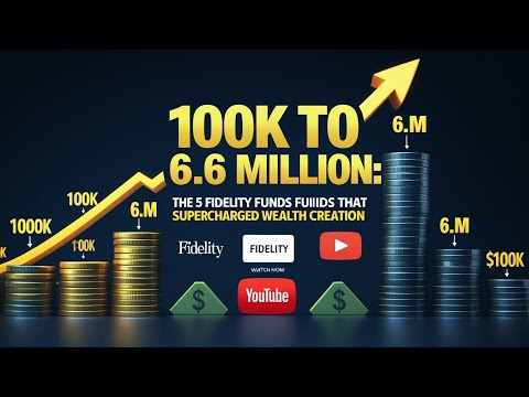 100K to 6.6 Million: The 5 Fidelity Funds That Supercharged Wealth Creation