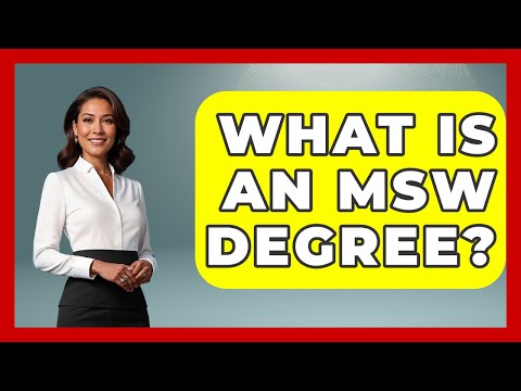 What Is An MSW Degree? - The College Explorer