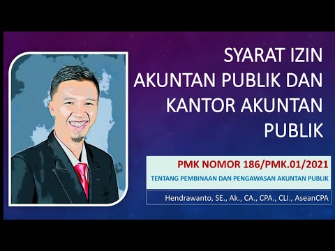 Syarat Untuk Mendapat Izin Akuntan Publik dan Kantor Akuntan Publik || PMK 186 Tahun 2021
