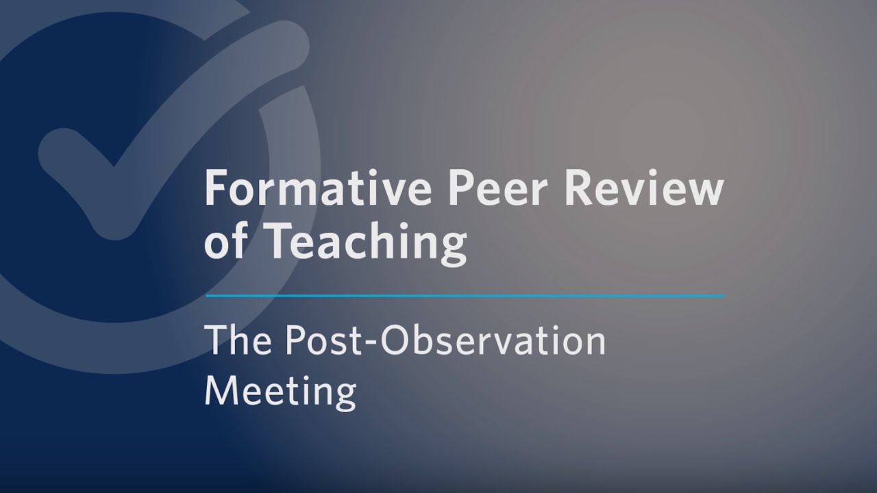 Peer Review of Teaching: The post observation meeting