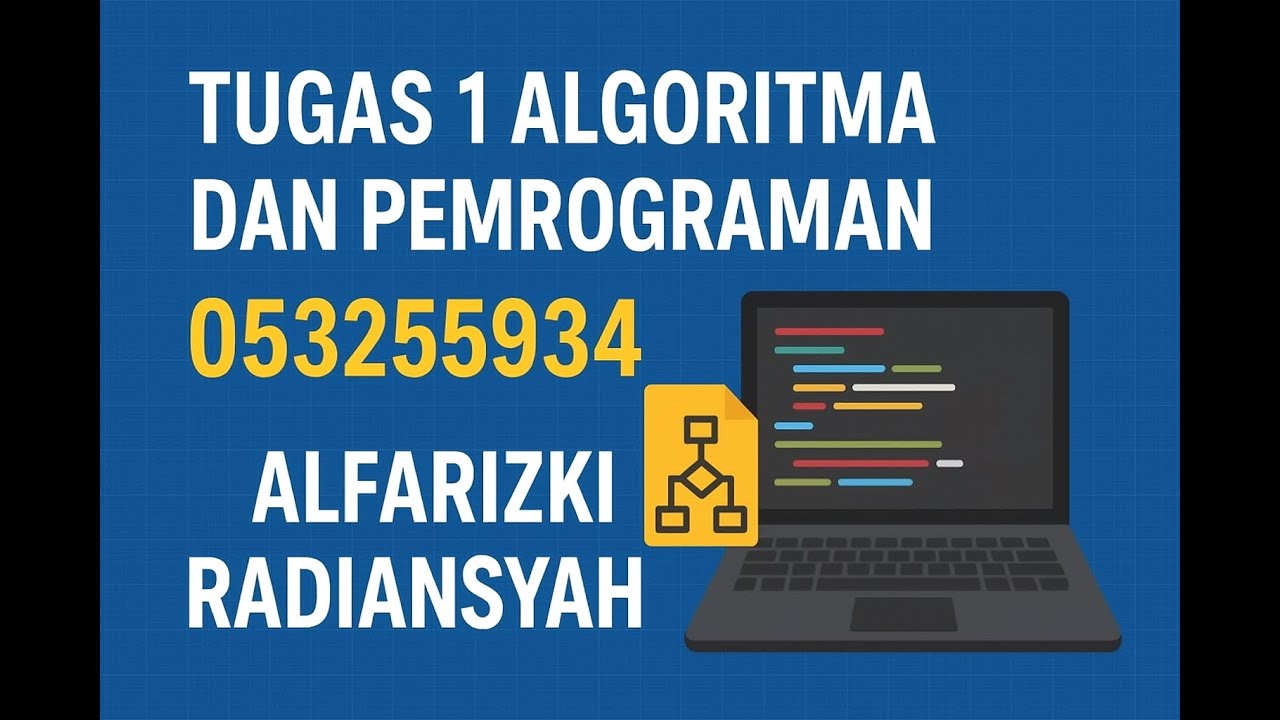 ASSIGNMENT 1 Algorithms and Programming 053255934 Alfarizki Radiansyah