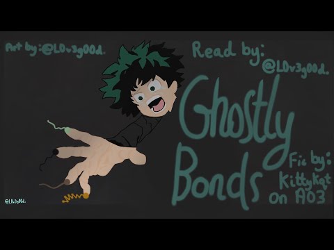Ghostly Bonds I Chapter 13 pt.1/3 I Mha Podfic I Read by *~L0v3g00d~* I Read desc I