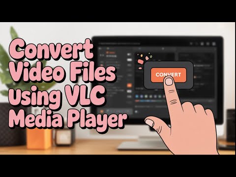 Convert Video Files with VLC Media Player | Quick & Easy Tutorial