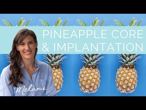 Will eating pineapple core improve implantation?