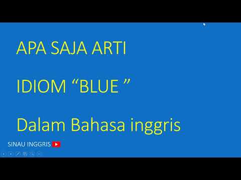 APA SAJA ARTI IDIOM "BLUE" Dalam Bahasa Inggris