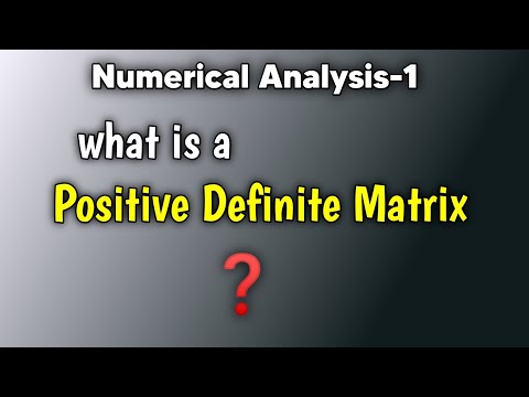 |what is Positive Definite Matrix in numerical analysis?| part 04 |definition and example|#maths