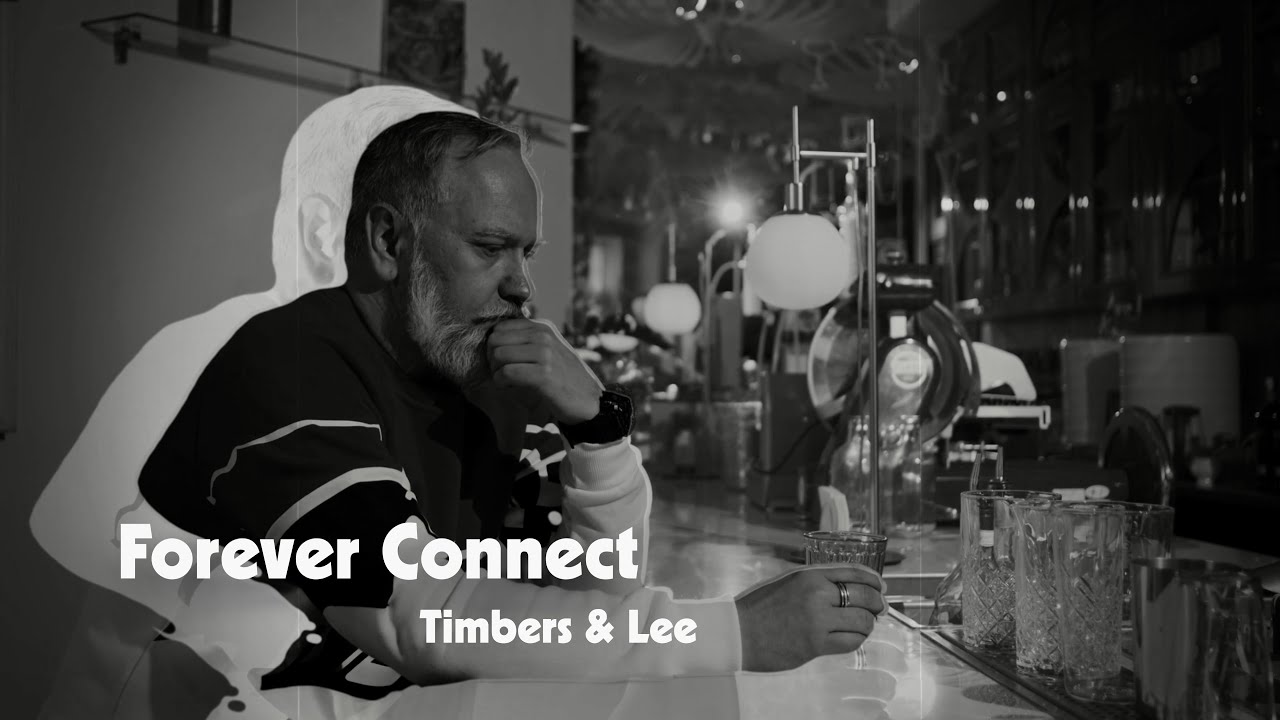 Forever Connect -  Timbers & Lee