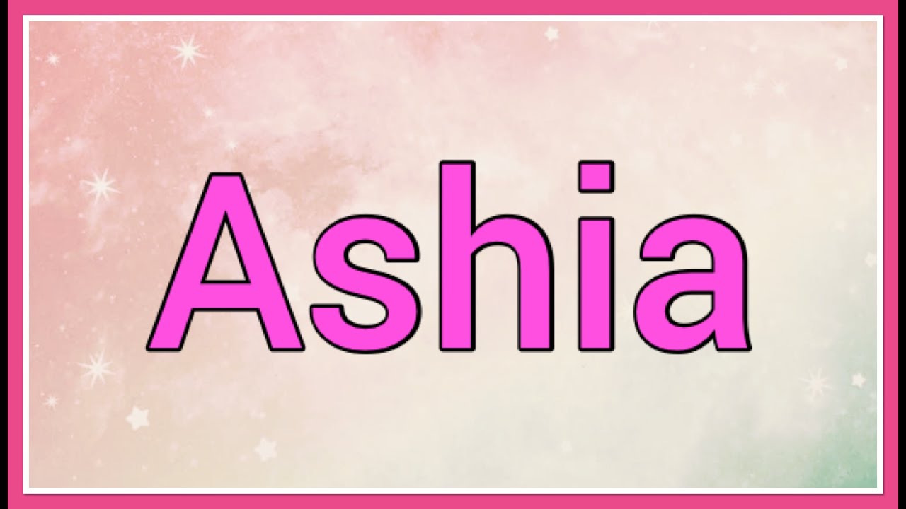 Ashia | Name Origin Meaning Variations