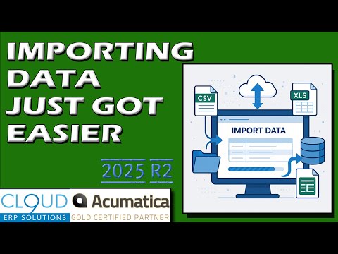 Importing Data just got easier in Acumatica 2025 R2