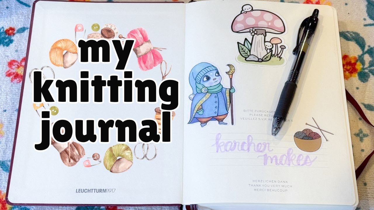 How I keep track of all the crafty things! My Knitting Journal | Knitting Podcast