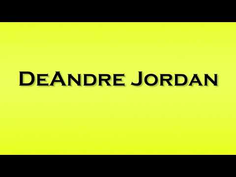 Pronunciation of DeAndre Jordan