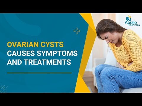 Ovarian Cysts: Causes, Symptoms and Treatment options available for effective treatment