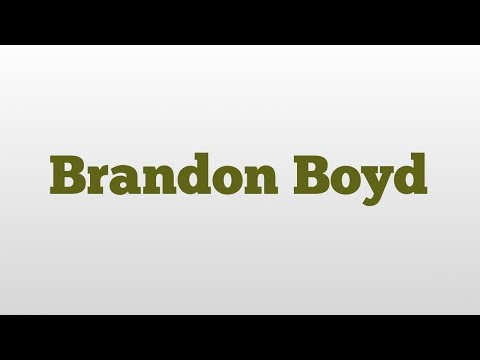 Brandon Boyd meaning and pronunciation