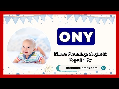 Ony - Baby Boy Name Meaning, Origin & Popularity - RandomNames.com