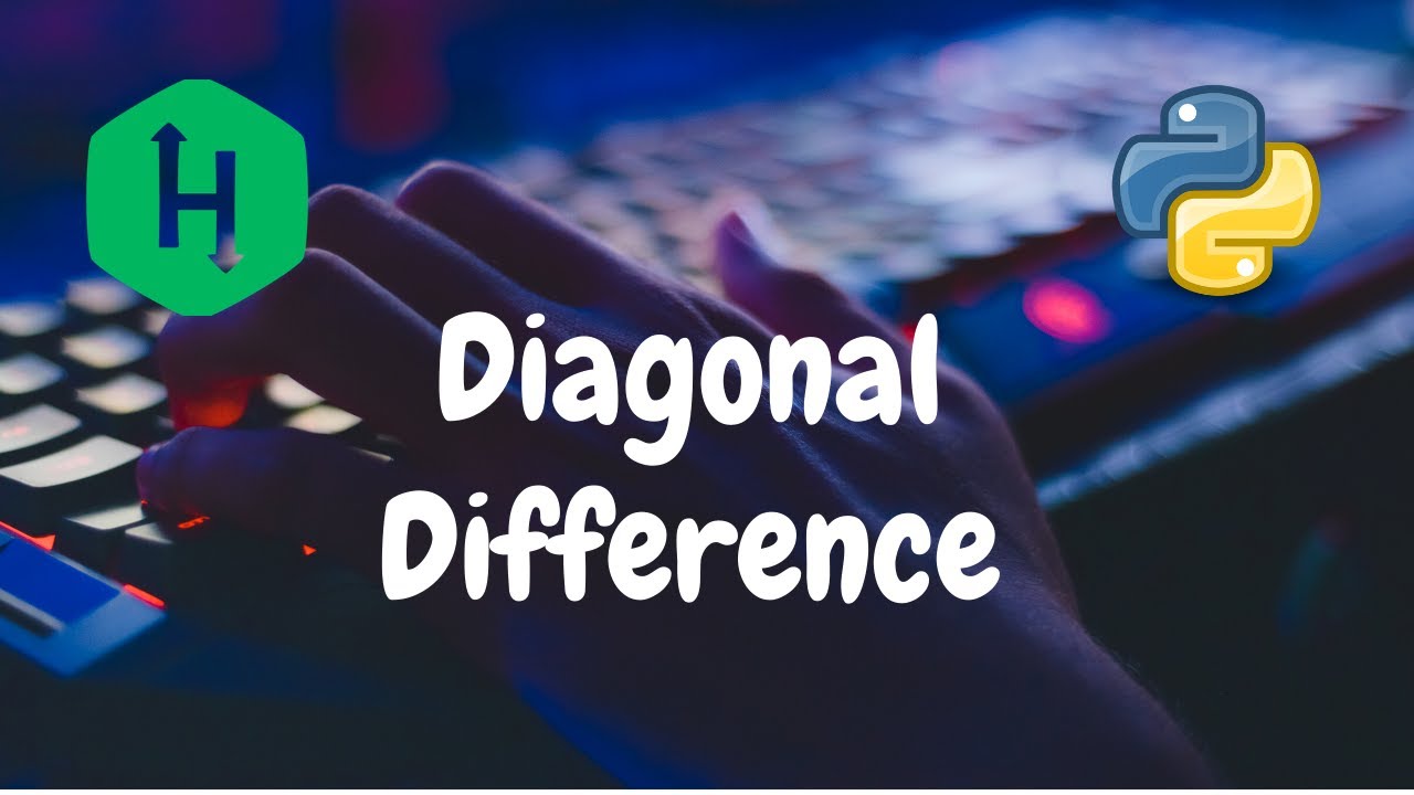 06 - Diagonal Difference | Warmup | Hackerrank Solution | Python