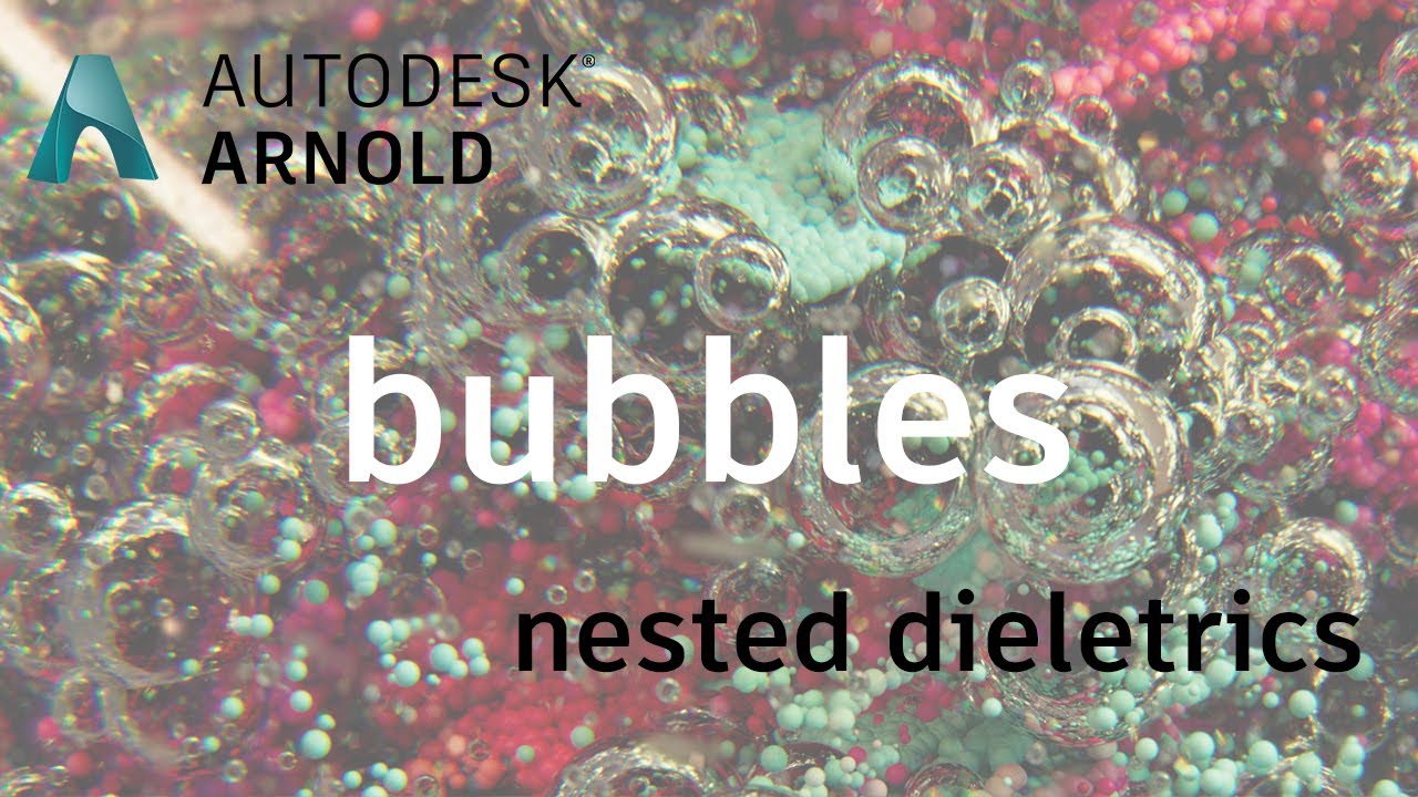 Arnold tutorial - Rendering bubbles using nested dielectrics in MtoA