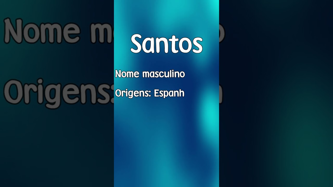 SANTOS - MEANING AND ORIGIN OF THE NAME [SHORTS]