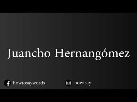 How To Pronounce Juancho Hernangomez
