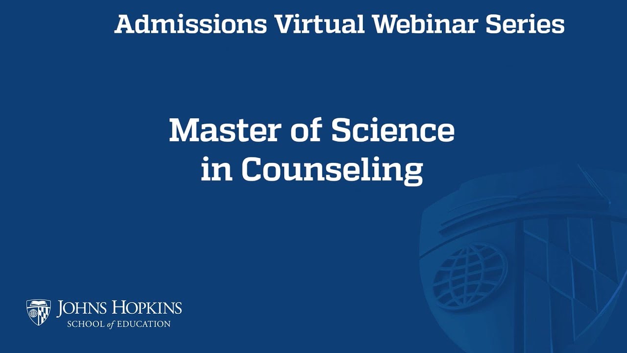 JHU Counseling Master's: CACREP-Accredited Mental Health & School Counselor Program Overview