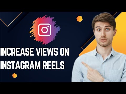 How to Increase Views on Instagram Reels
