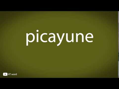 How to pronounce picayune