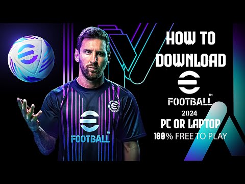 HOW TO DOWNLOAD EFOOTBALL 2024 ON PC OR LAPTOP