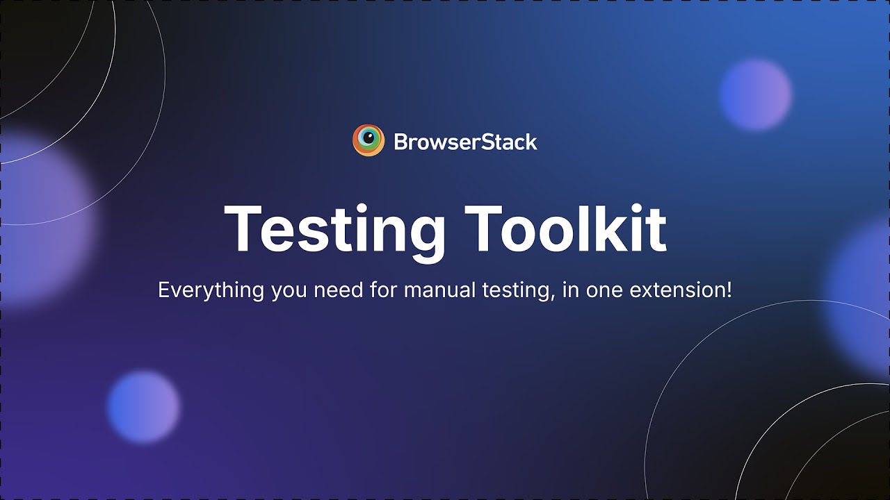 BrowserStack Testing Toolkit | Redefine how you do manual testing