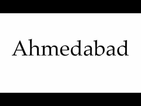 How to Pronounce Ahmedabad