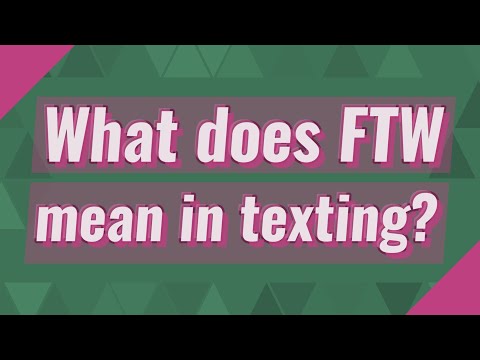 What does FTW mean in texting?