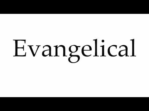 How to Pronounce Evangelical