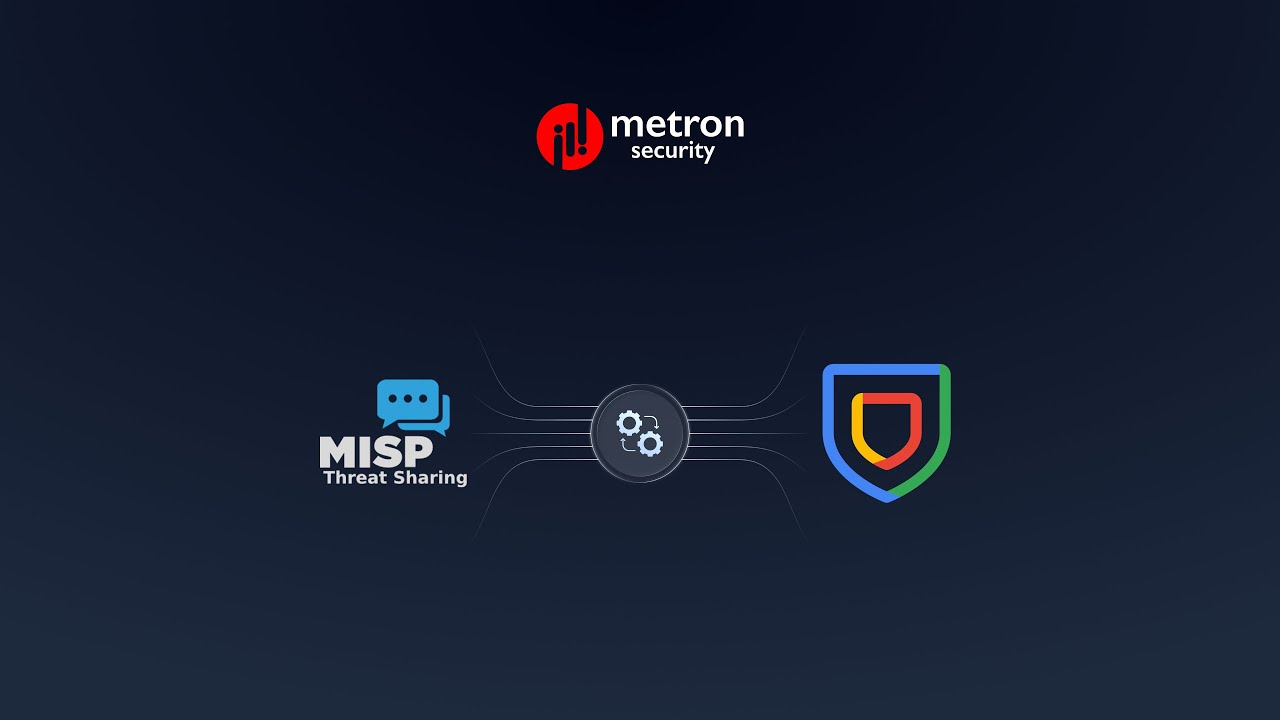 MISP and Google SecOps Integration | Demo Video | Metron Security