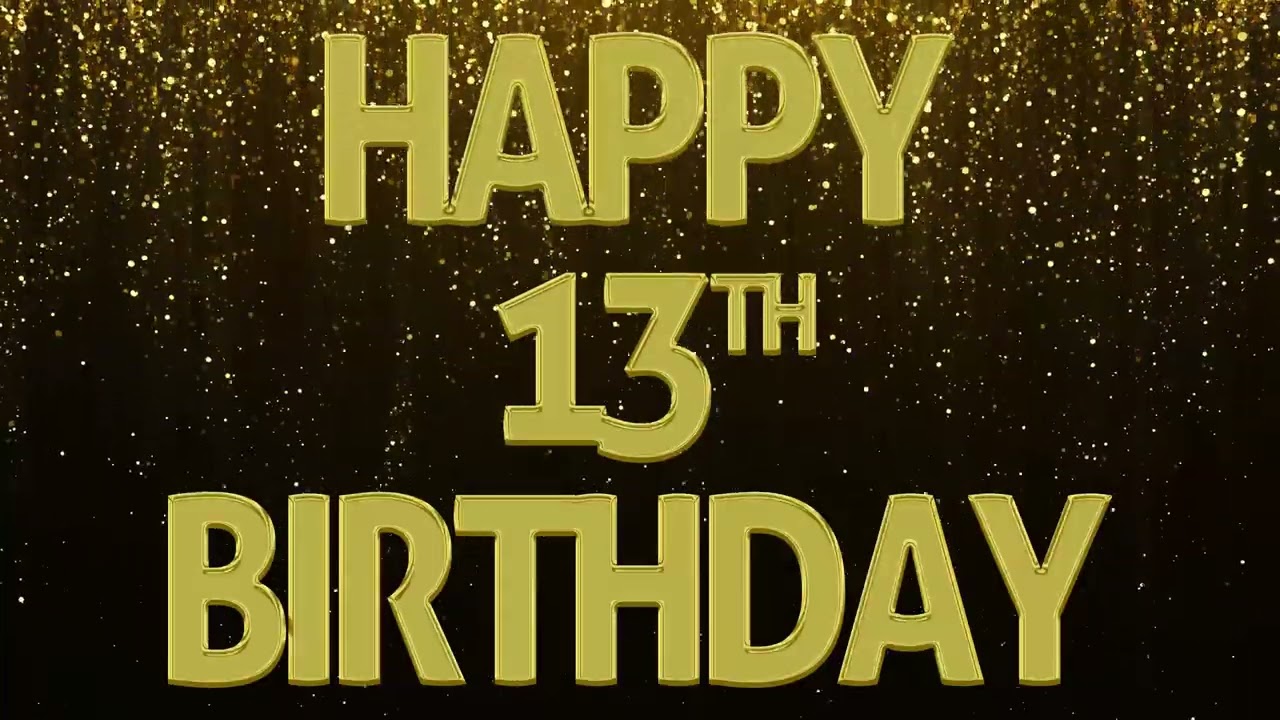 Happy 13th Birthday, Loop. Background loop. 3 Hours