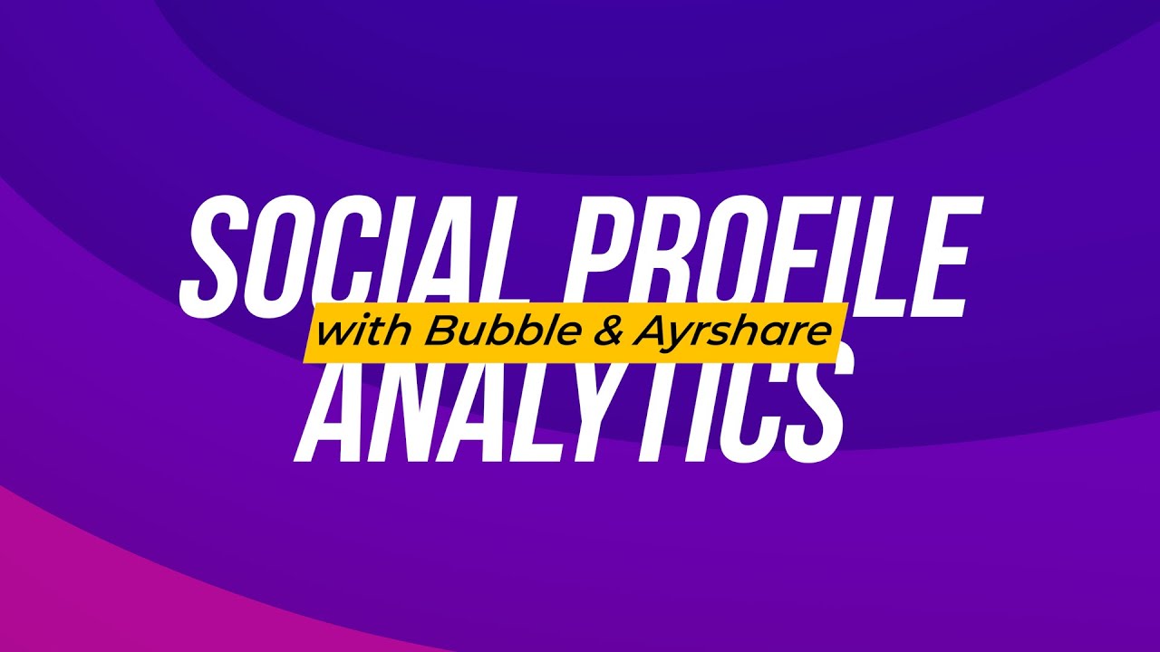 Build A Social Media Profile Analytics App with Bubble and Ayrshare ... Build A Social Media Profile Analytics App with Bubble and Ayrshare ...